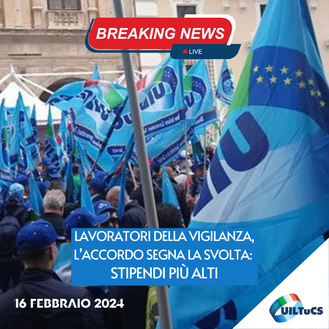 Vigilanza, l'accordo segna la svolta: stipendi più alti - UILTuCS
